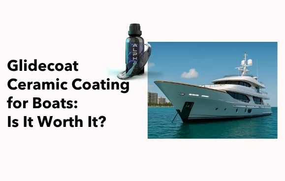 Ceramic Coating for Boats: Benefits, Lifespan & Maintenance Guide