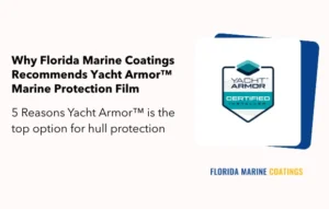Yacht Armor Explained: 17 Reasons Yacht Armor - Florida Marine Coatings